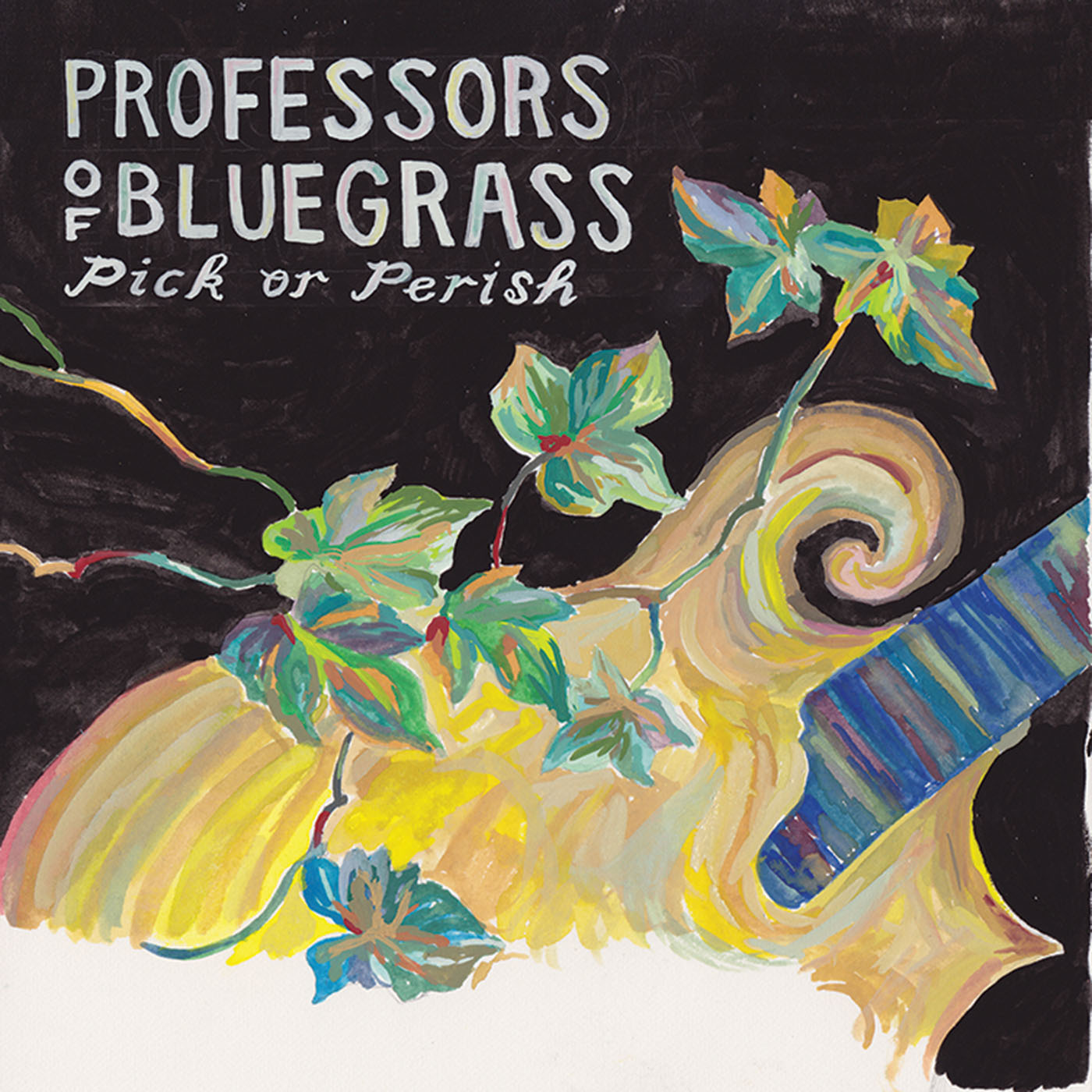 Pick or Perish - Professors of Bluegrass